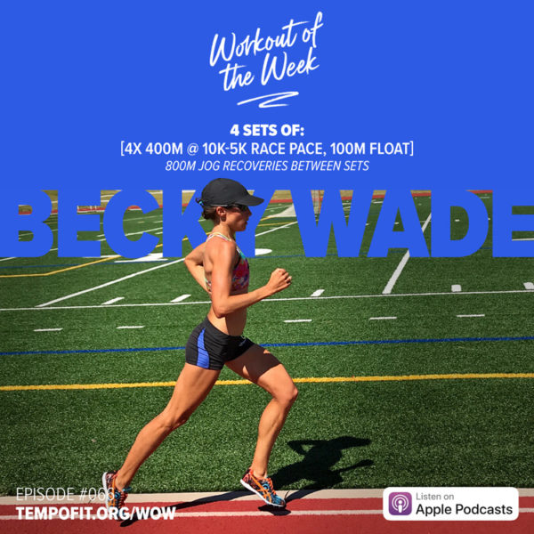 Workout of the Week: 066 – Becky Wade’s 400s – TempoFit
